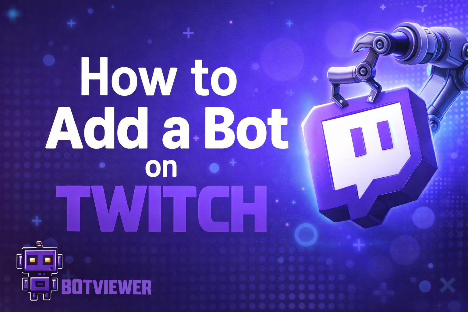 How to Add a Bot on Twitch - BotViewer Social Media
